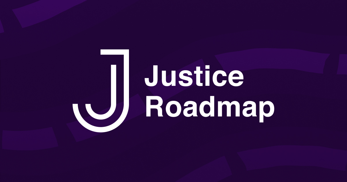 Justice Roadmap – About – Justice Roadmap
